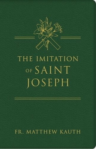 Matthew Kauth Imitation of Saint Joseph (Leather Bound) (UK IMPORT ...