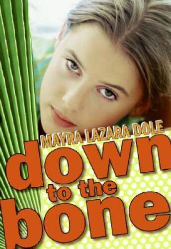 Down to the Bone - Hardcover By Dole, Mayra Lazara - GOOD 9780060843106 ...