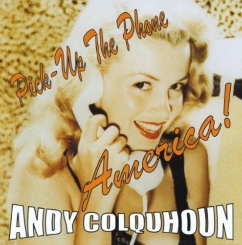 COLQUHOUN,ANDY-PICK UP THE PHONE AMERICA CD NEUF 5060230863689 | eBay