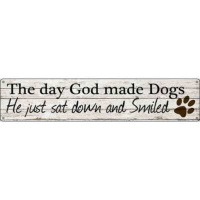 God Made Dogs And Smiled Novelty Metal Street Sign ST-1459 | eBay