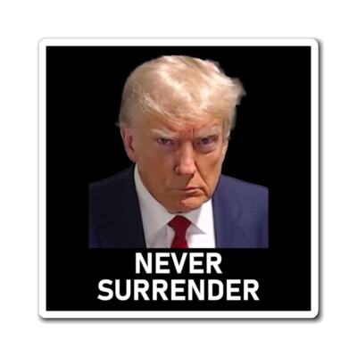 Trump Mug Shot Never Surrender Magnet | eBay