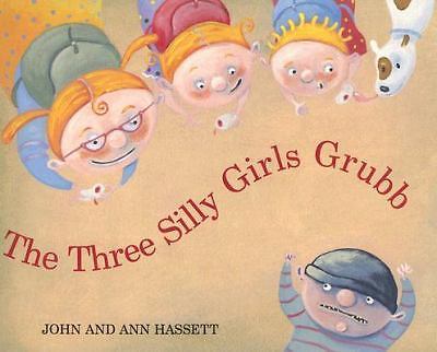 Three Silly Girls Grubb by John Hassett and Ann Hassett (2006, Trade ...