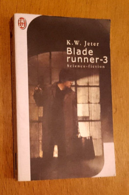 K W Jeter BLADE RUNNER - 3 ( J'ai Lu 2001) édition originale en ...