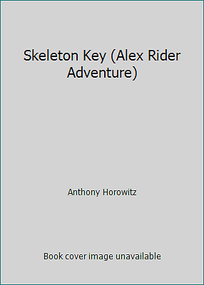 Skeleton Key (Alex Rider Adventure) by Anthony Horowitz | eBay
