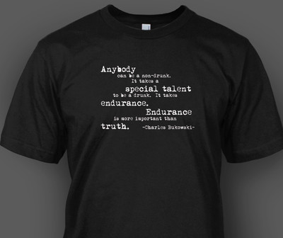 Charles Bukowski Quote T-shirt Non Drunk Barfly Pulp S M L XL 2XL 3XL ...