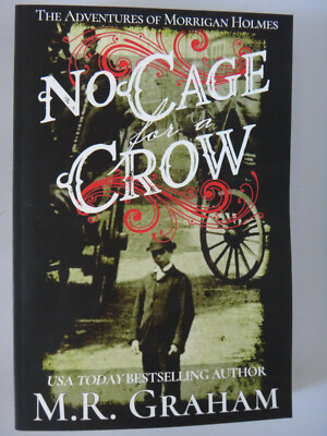 No Cage for a Crow by M. R. Graham (Paperback, 2018) - Morrigan Holmes ...