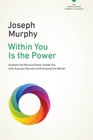 Within You Is the Power: Unleash the Miricle Power Inside You with ...