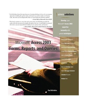 Microsoft Access 2003 Forms, Reports, and Queries, Paul McFedries | eBay UK