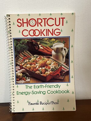 Shortcut Cooking Cookbook The Earth-Friendly Energy-Saving Easy Good ...