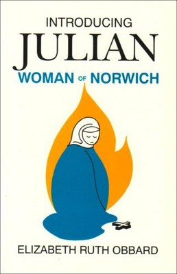 Introducing Julian: Woman of Norwich by Obbard, Elizabeth Ruth ...