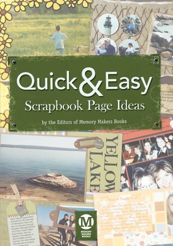 Quick and Easy Scrapbook Page Ideas by Memory Makers Books Staff (2008 ...