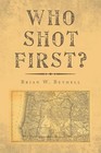 Who Shot First? by Bethell, Brian W. 9781796030235 -Paperback ...