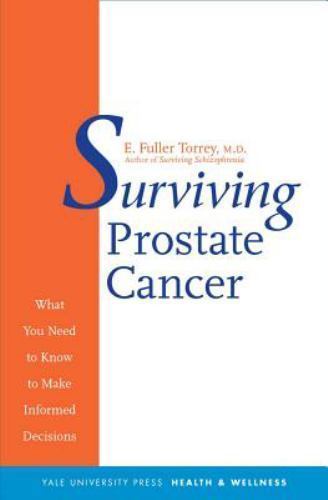 Surviving Prostate Cancer: What You Need to Know to Make Informed ...
