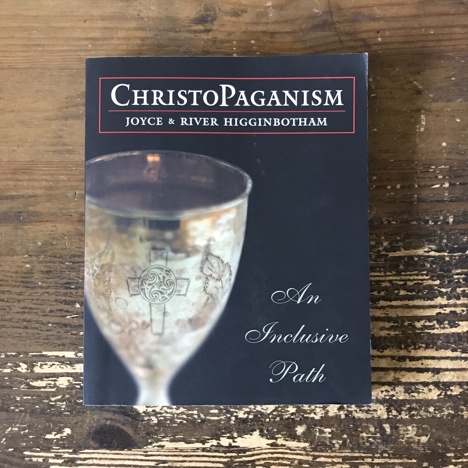 ChristoPaganism : An Inclusive Path by River Higginbotham and Joyce ...