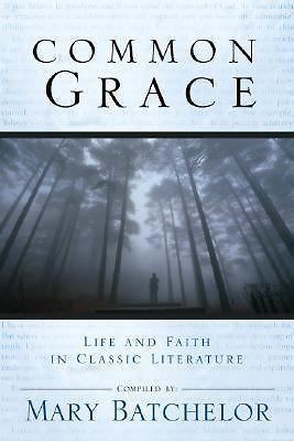 Common Grace: Life And Faith in Classic by Mary Batchelor (hardcover ...
