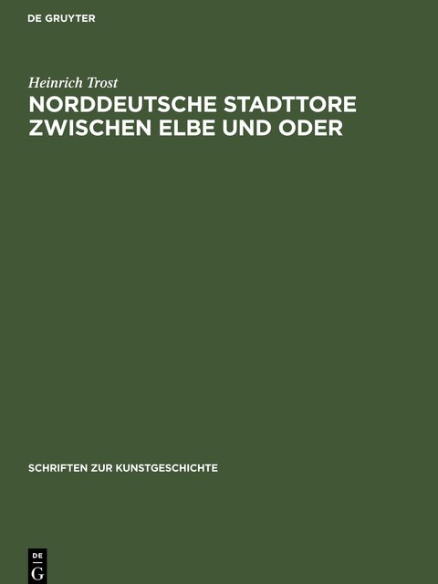 Norddeutsche Stadttore zwischen Elbe und Oder von Heinrich Trost (2021 ...