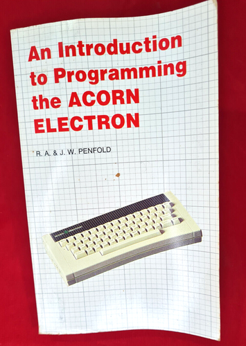 An Introduction to Programming the Acorn Electron Book RA & JW Penfold ...