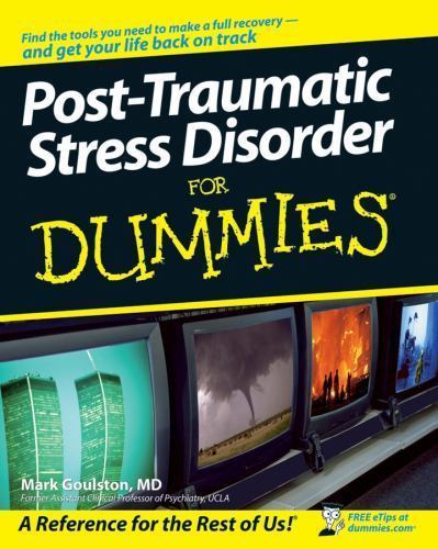 Post-Traumatic Stress Disorder for Dummies by Goulston, Mark ...