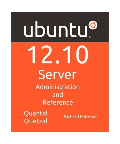 Ubuntu 12.10 Server: Administration and Reference, Richard Petersen 1936280493 | eBay.de