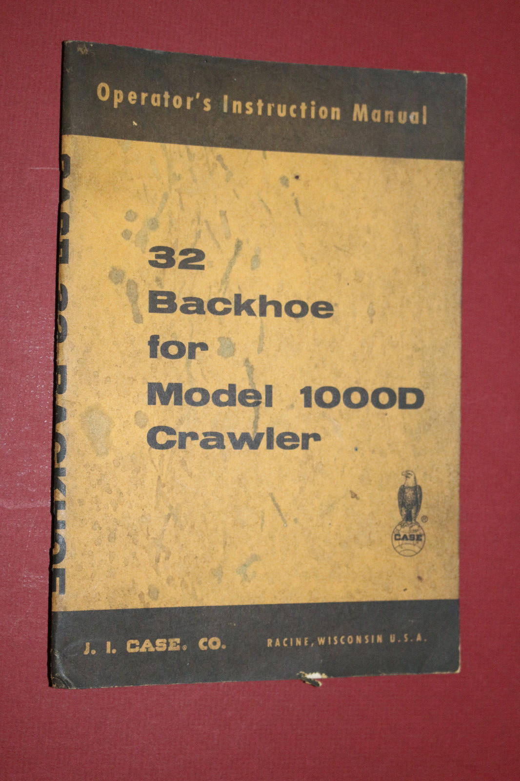 Case 32 backhoe Operator's Instruction Manual for model 1000D crawler ...
