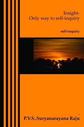 Insight-Only way to self-inquiry: self-inquiry: Volume 1, Raju ...