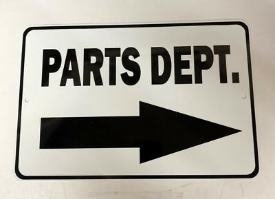 PARTS DEPT. TO THE RIGHT 8X12 SIGN S040 | eBay