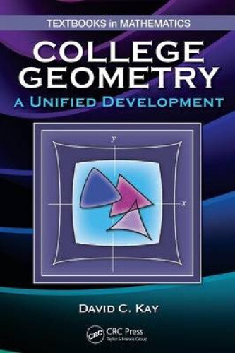 College Geometry: A Unified Development (Textbooks in Mathematics ...