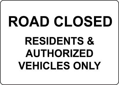 ROAD CLOSED RESIDENTS AUTHORIZED VEHICLES ONLY| Laminated Vinyl Decal ...