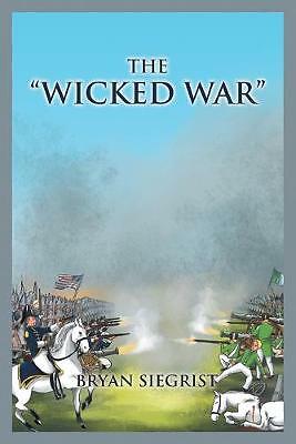 The Wicked War by Bryan Siegrist (Paperback, 2016) for sale online | eBay