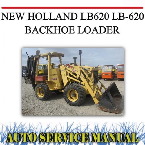NEW HOLLAND LB620 LB-620 BACKHOE LOADER WORKSHOP SERVICE REPAIR MANUAL ...