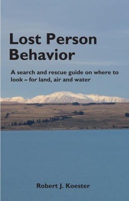 Lost Person Behavior: A search and rescue guide on where to look - for ...