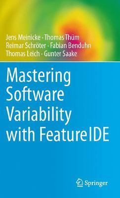 Mastering Software Variability with FeatureIDE by Thomas Thüm, Jens Meinicke, Reimar Schröter ...