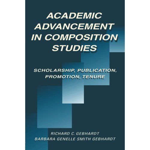Academic Advancement in Composition Studies: Scholarship, Publication ...