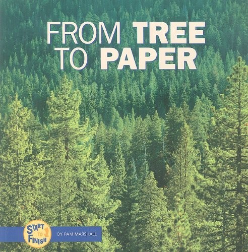 FROM TREE TO PAPER (START TO FINISH) By Pam Marshall *Excellent ...