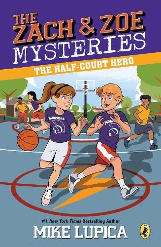 Mike Lupica The Half-Court Hero (Paperback) Zach and Zoe Mysteries, The ...
