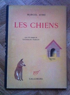 LES CHIENS MARCEL AYME ILLUSTRATIONS NATHALIE PARAIN EO TBE (D24) | eBay