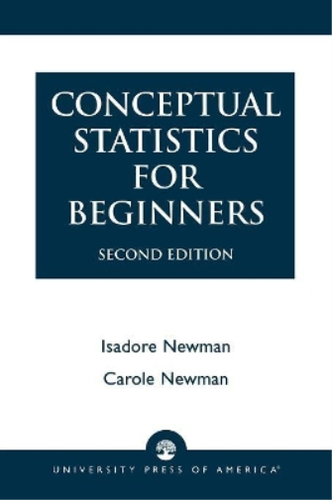 Isadore Newman Carole Newman Conceptual Statistics for Beginners (Poche ...