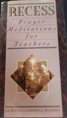 Recess Prayers Meditation For Teachers By Elspeth Campbell Murphy HB ...