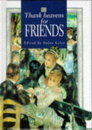 Thank Heavens for Friends: A Helen Exley Giftbook Bassin, Sharron ...