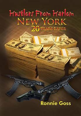 Hustlers from Harlem New York Twenty Years Later by Ronnie Goss ...