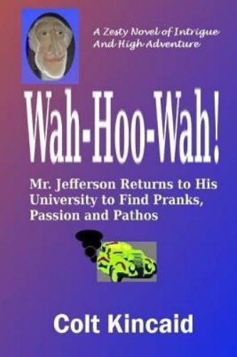 Wah-Hoo-Wah! : Mr. Jefferson Returns to His University to Discover ...