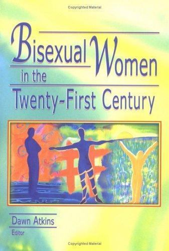 Bisexual Women in the Twenty-First Century by Dawn Atkins (2003 ...