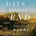 Days Without End: A Novel - MP3 CD By Sebastian Barry - VERY GOOD ...