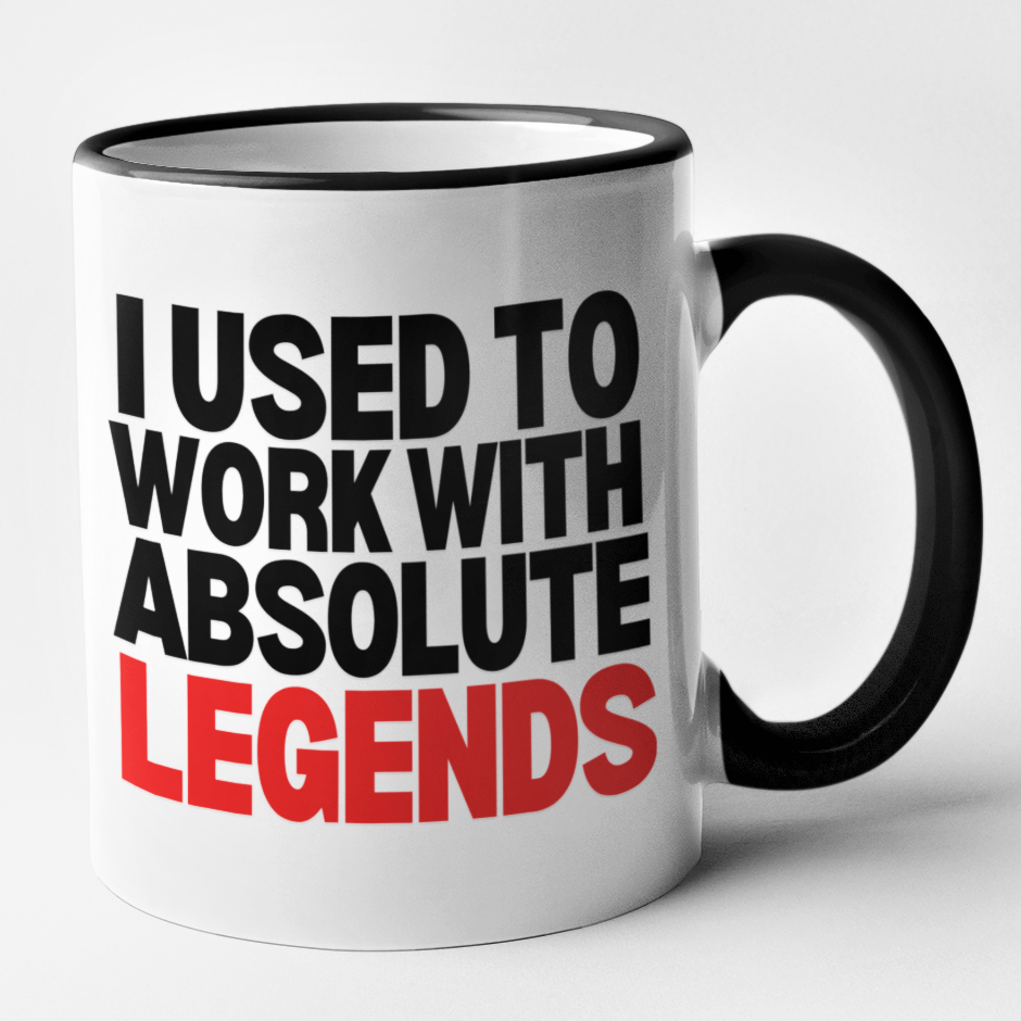 Leaving Work Mug Gift I Used To Work With Absolute Legends Mug | eBay UK