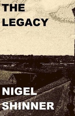 The Legacy: Crime Thriller by Nigel Shinner (English) Paperback Book ...