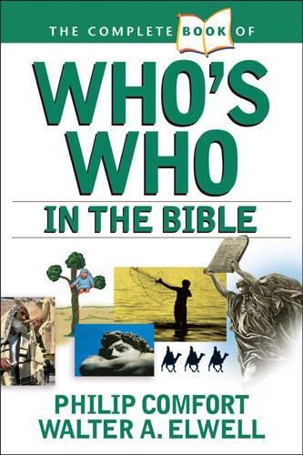 Philip W. Comfort Complete Book Of Who's Who In The Bible, The ...
