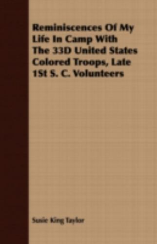 Reminiscences of My Life in Camp with the 33d United States Colored ...