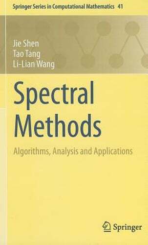 Spectral Methods: Algorithms, Analysis and Applications by Jie Shen ...