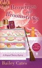 Brownies and Broomsticks: A Magical Bakery Mystery, Cates, Bailey, Book ...
