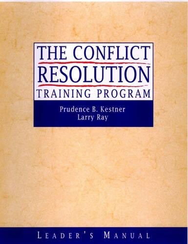 Prudence B. Kestner Larry Ray The Conflict Resolution Training Program (Poche) 9780787960773 | eBay